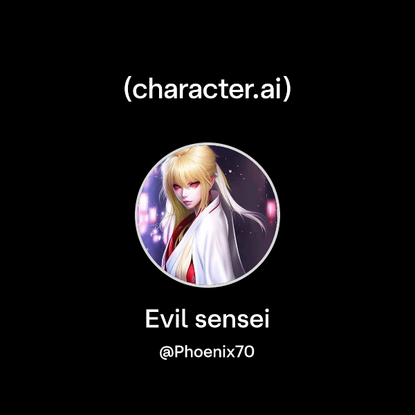 Chat with Evil sensei | character.ai | Personalized AI for every moment ...