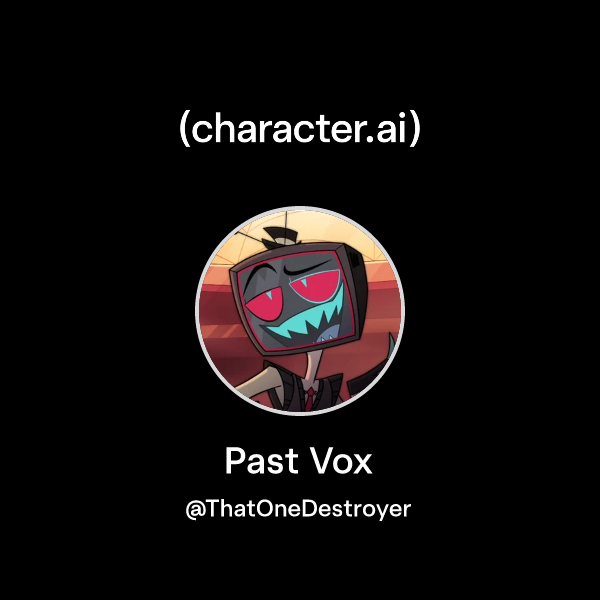 Chat with Past Vox | character.ai | AI Chat, Reimagined–Your Words ...