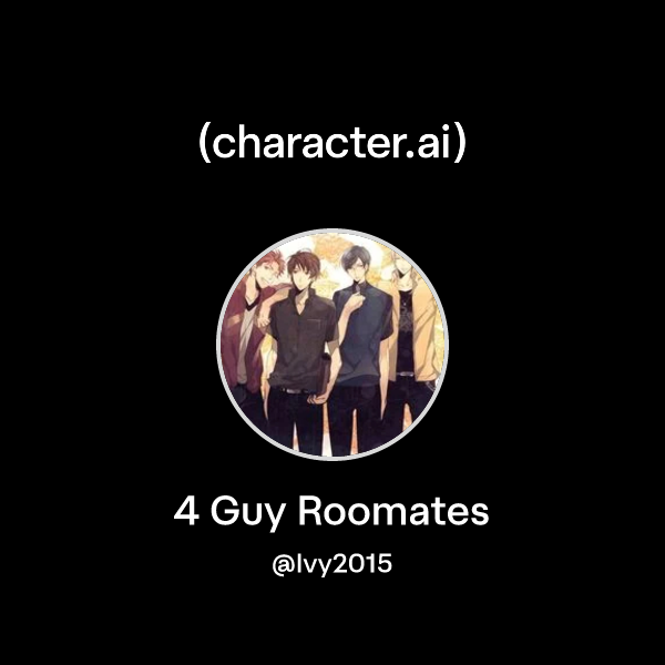 Chat with 4 Guy Roomates | character.ai | Personalized AI for every ...