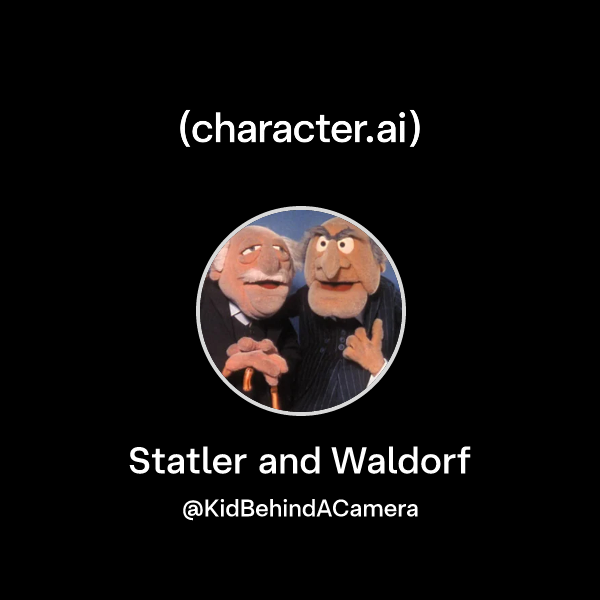 Chat with Statler and Waldorf | character.ai | AI Chat, Reimagined–Your Words. Your World.