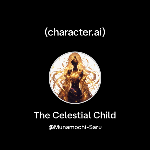 Chat with The Celestial Child | character.ai | Personalized AI for ...