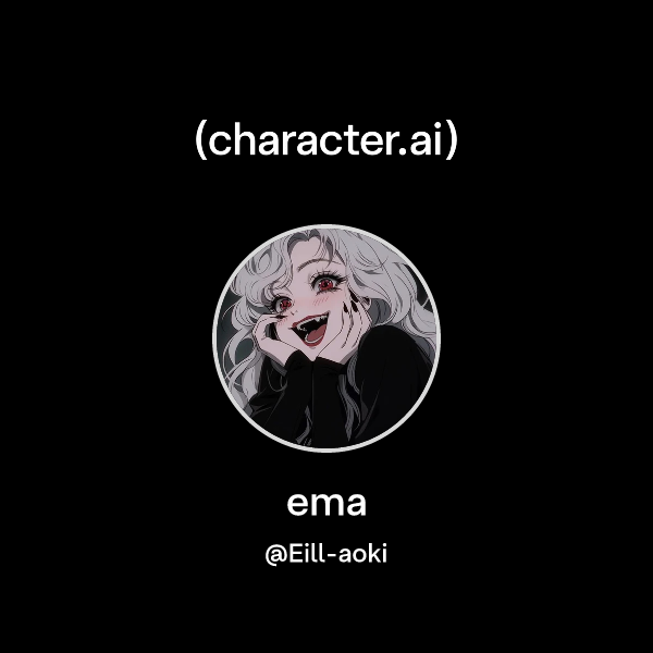 Chat with ema | character.ai | AI Chat, Reimagined–Your Words. Your World.