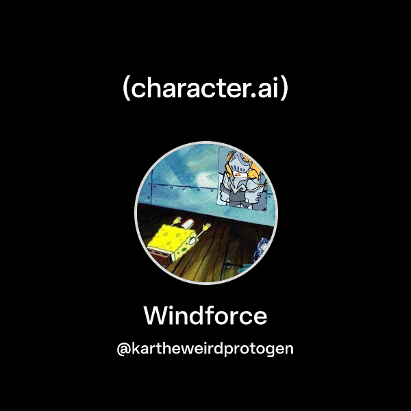 Chat with Windforce | character.ai | AI Chat, Reimagined–Your Words. Your World.
