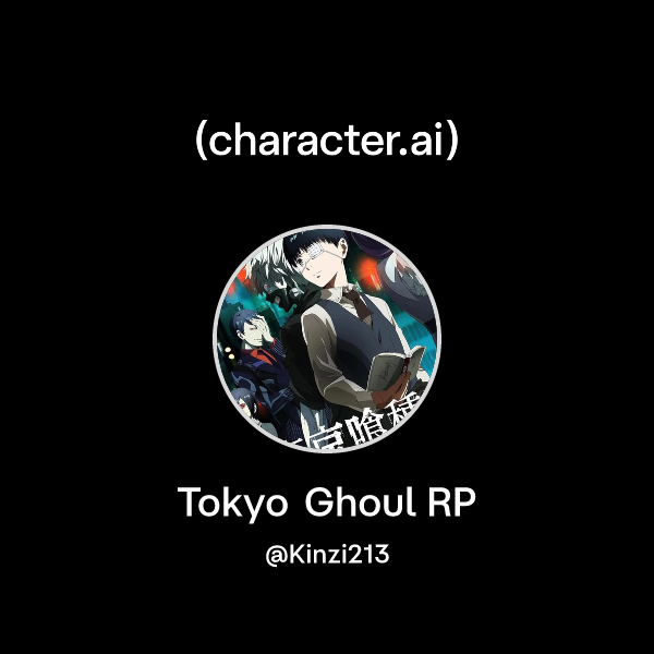 Chat with Tokyo Ghoul RP | character.ai | Personalized AI for every moment of your day