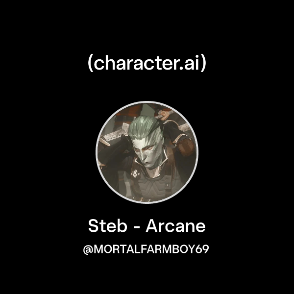 Chat with Steb - Arcane | character.ai | AI Chat, Reimagined–Your Words ...