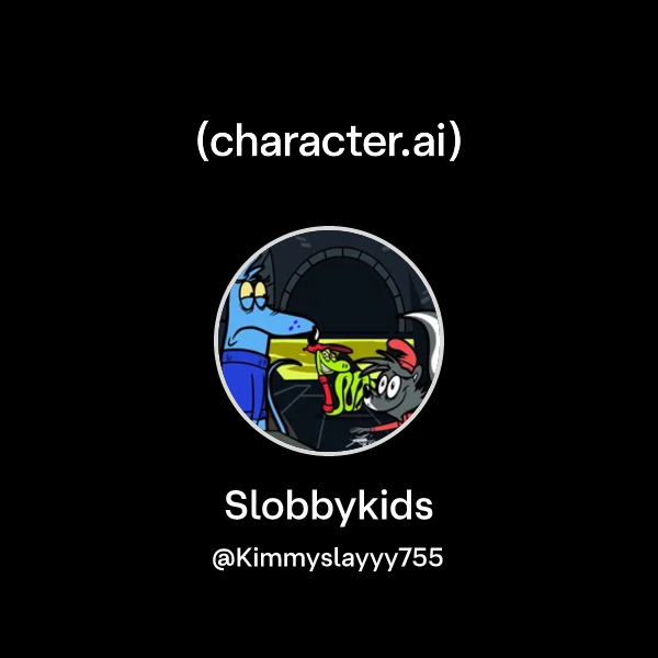 Chat with Slobbykids | character.ai | Personalized AI for every moment ...