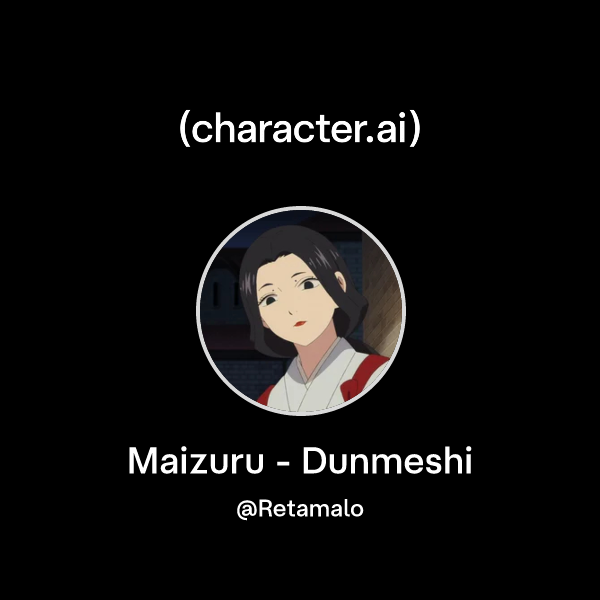Chat with Maizuru - Dunmeshi | character.ai | AI Chat, Reimagined–Your ...