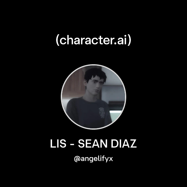 Chat with LIS - SEAN DIAZ | character.ai | AI Chat, Reimagined–Your ...