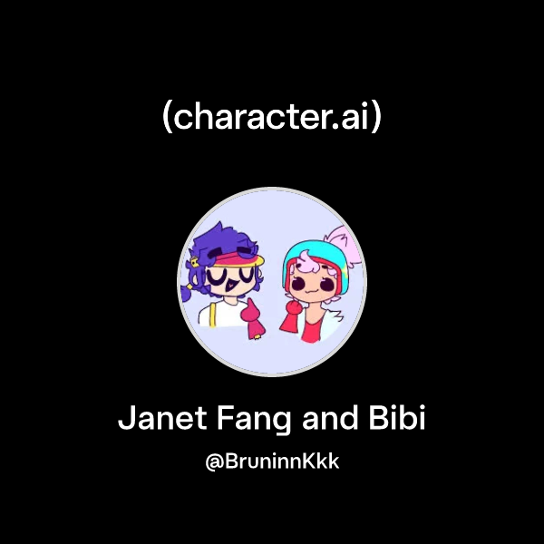 Chat with Janet Fang and Bibi | character.ai | AI Chat, Reimagined–Your ...