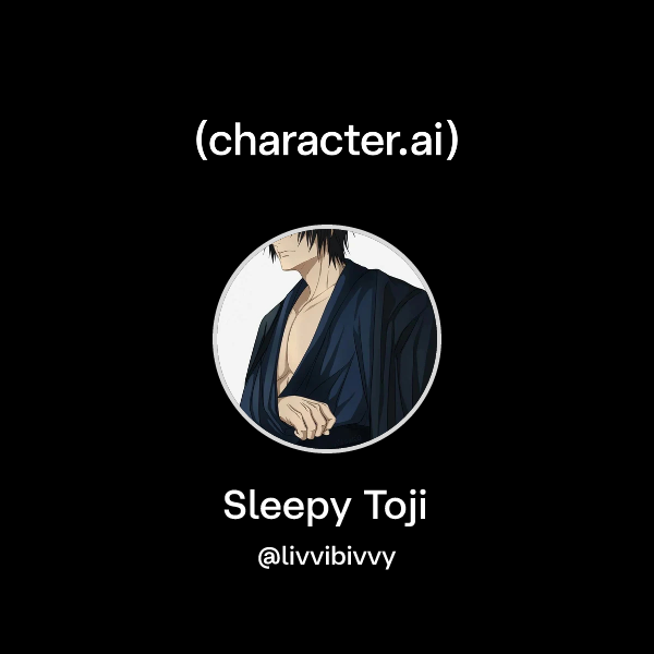 Chat with Sleepy Toji | character.ai | AI Chat, Reimagined–Your Words ...