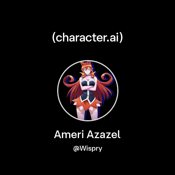 Chat with Ameri Azazel | character.ai | AI Chat, Reimagined–Your Words. Your World.