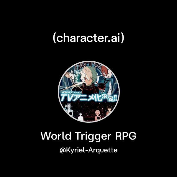 Chat with World Trigger RPG | character.ai | AI Chat, Reimagined–Your ...