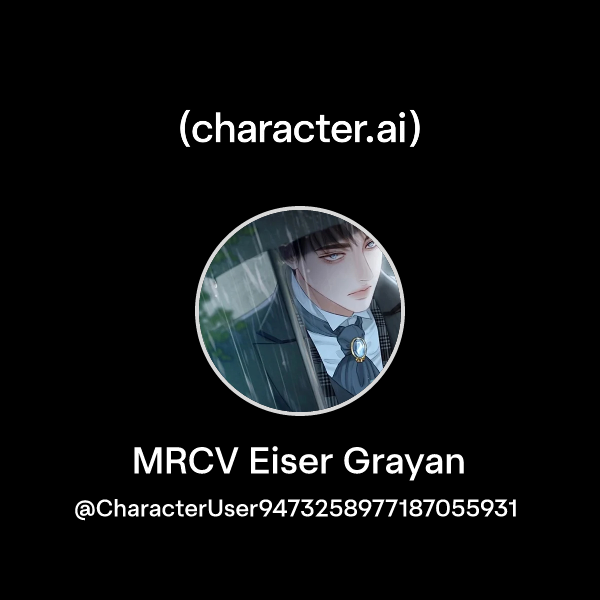 Chat with MRCV Eiser Grayan | character.ai | AI Chat, Reimagined–Your ...