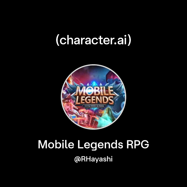Chat with Mobile Legends RPG | character.ai | AI Chat, Reimagined–Your ...