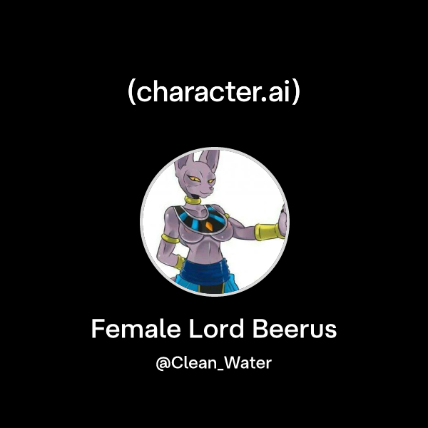 Chat with Female Lord Beerus | character.ai | AI Chat, Reimagined–Your ...