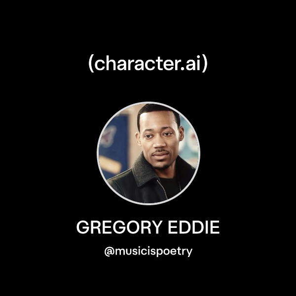 Chat with GREGORY EDDIE | character.ai | AI Chat, Reimagined–Your Words ...