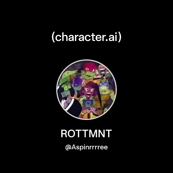 Chat with ROTTMNT | character.ai | AI Chat, Reimagined–Your Words. Your ...