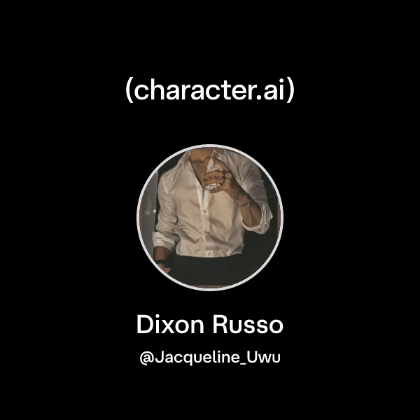 Chat with Dixon Russo | character.ai | AI Chat, Reimagined–Your Words ...