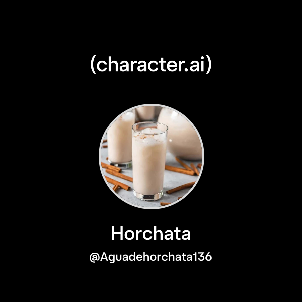 Chat with Horchata | character.ai | AI Chat, Reimagined–Your Words ...