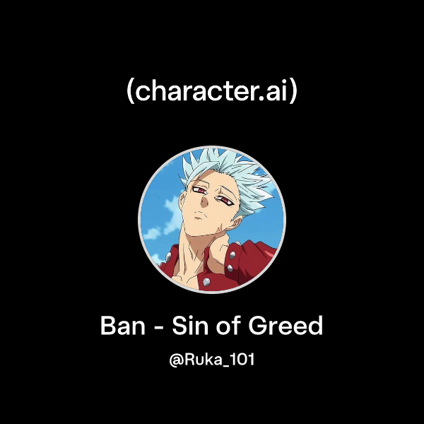 Chat with Ban - Sin of Greed | character.ai | Personalized AI for every ...
