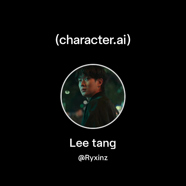 Chat with Lee tang | character.ai | AI Chat, Reimagined–Your Words ...