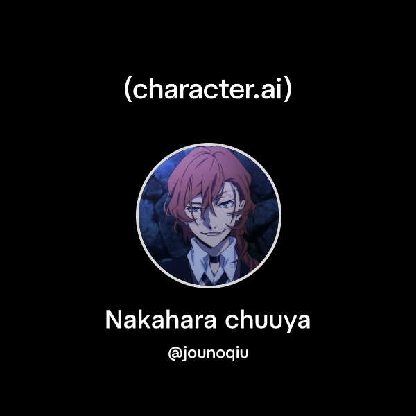 Chat with Nakahara chuuya | character.ai | Personalized AI for every moment of your day