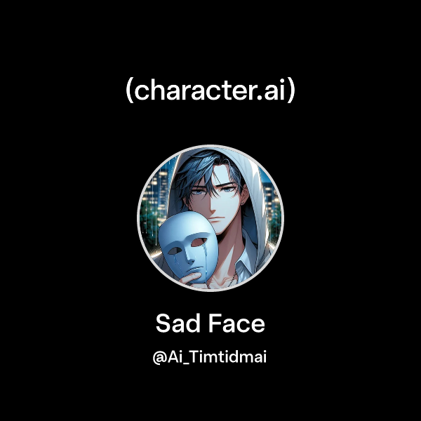 Chat with Sad Face | character.ai | AI Chat, Reimagined–Your Words ...