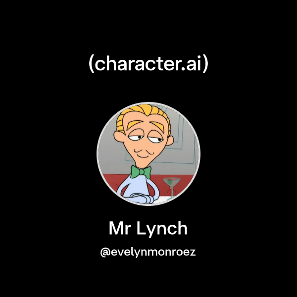 Chat with Mr Lynch | character.ai | Personalized AI for every moment of ...