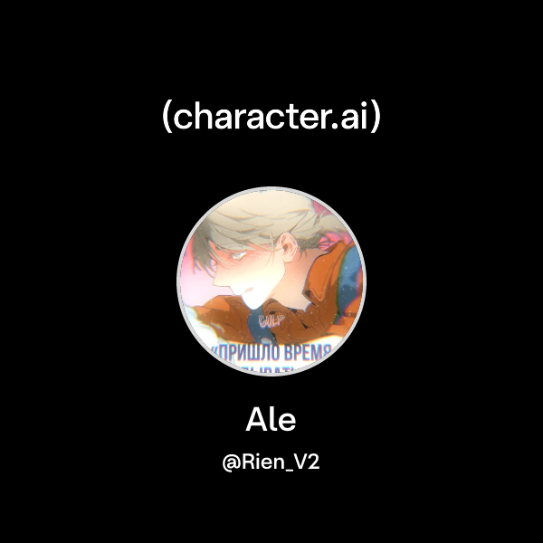 Chat with Ale | character.ai | AI Chat, Reimagined–Your Words. Your World.