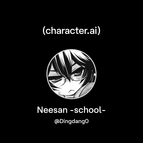 Chat with Neesan -school- | character.ai | AI Chat, Reimagined–Your ...