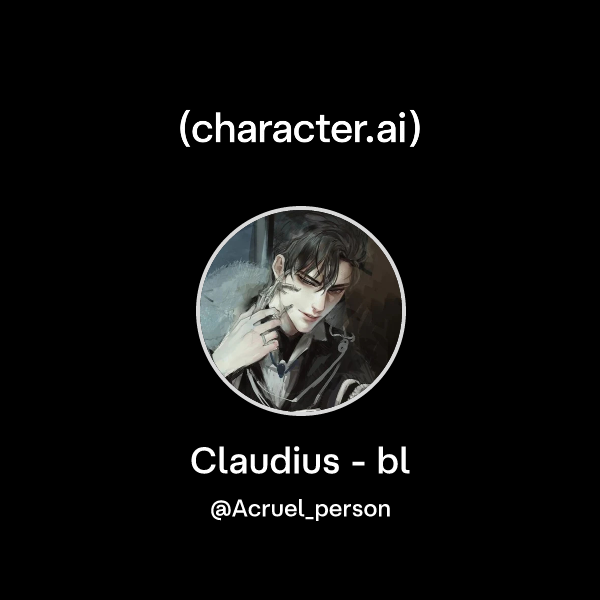Chat with Claudius - bl | character.ai | Personalized AI for every moment of your day