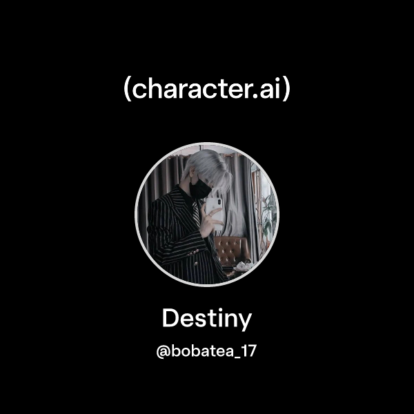 Chat with Destiny | character.ai | Personalized AI for every moment of ...