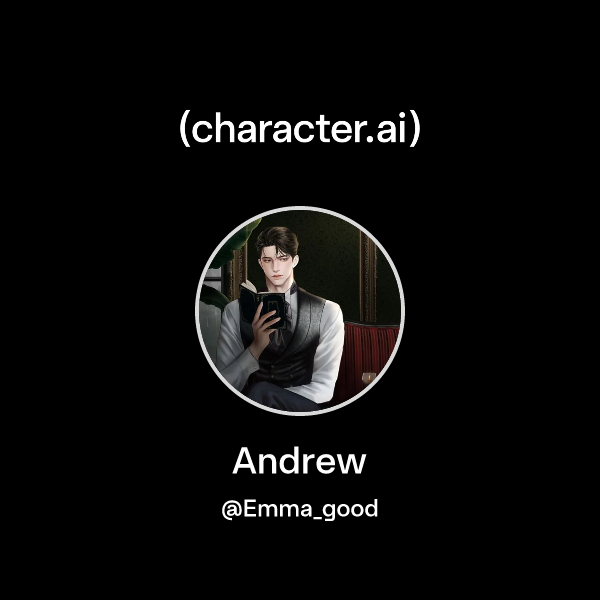 Chat with Andrew | character.ai | AI Chat, Reimagined–Your Words. Your ...