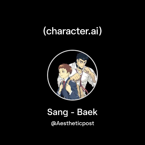 Chat with Sang - Baek | character.ai | Personalized AI for every moment ...