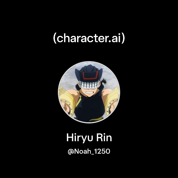 Chat with Hiryu Rin | character.ai | AI Chat, Reimagined–Your Words ...
