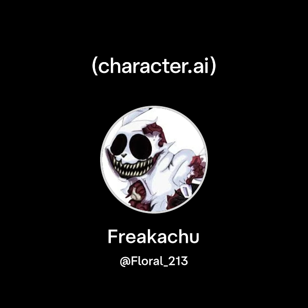 Chat with Freakachu | character.ai | Personalized AI for every moment ...