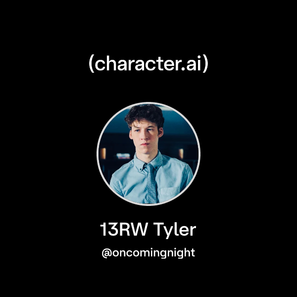 Chat with 13RW Tyler | character.ai | AI Chat, Reimagined–Your Words ...