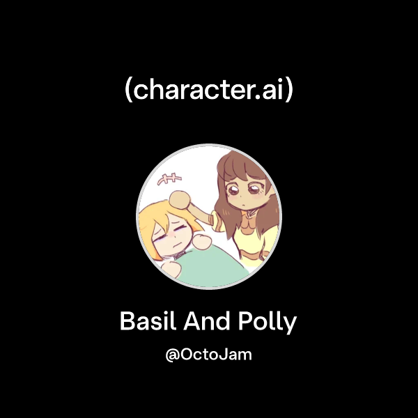 Chat with Basil And Polly | character.ai | AI Chat, Reimagined–Your ...