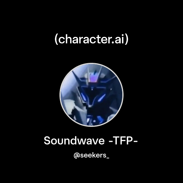 Chat with Soundwave -TFP- | character.ai | AI Chat, Reimagined–Your ...