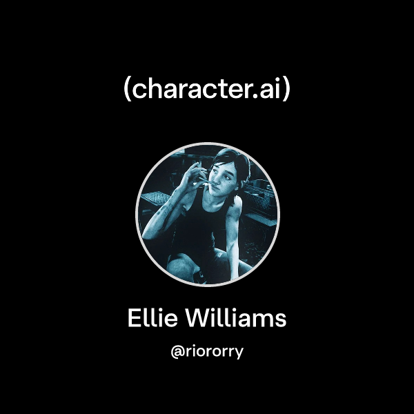 Chat with Ellie Williams | character.ai | AI Chat, Reimagined–Your ...