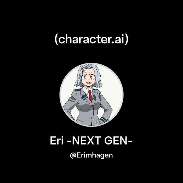 Chat with Eri -NEXT GEN- | character.ai | Personalized AI for every ...