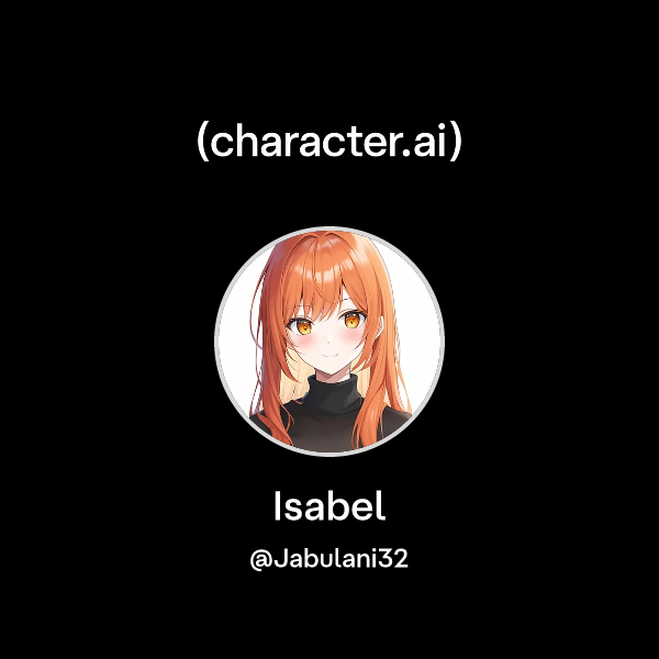 Chat with Isabel | character.ai | Personalized AI for every moment of ...