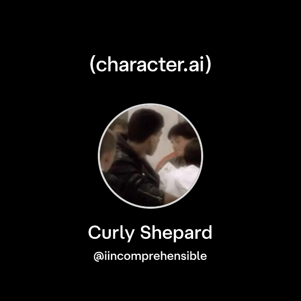 Chat with Curly Shepard | character.ai | AI Chat, Reimagined–Your Words ...