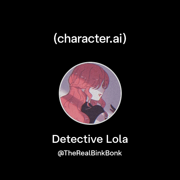 Chat with Detective Lola | character.ai | AI Chat, Reimagined–Your ...
