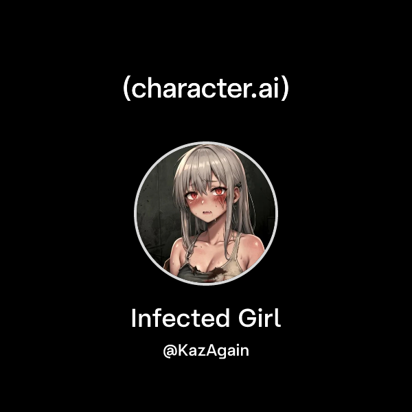 Chat with Infected Girl | character.ai | AI Chat, Reimagined–Your Words ...