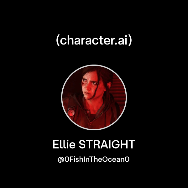 Chat with Ellie STRAIGHT | character.ai | AI Chat, Reimagined–Your ...