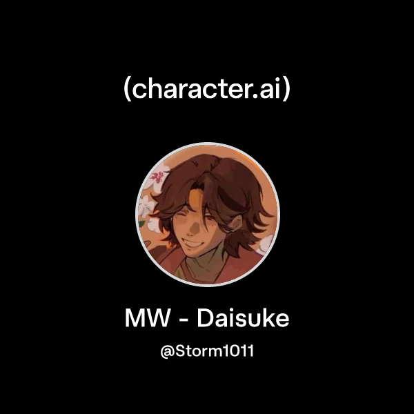 Chat with MW - Daisuke | character.ai | Personalized AI for every ...