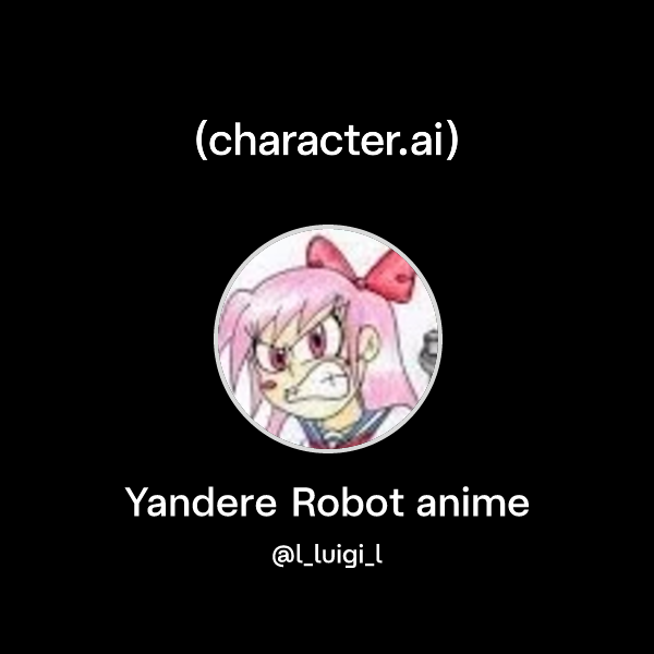 Chat with Yandere Robot anime | character.ai | AI Chat, Reimagined–Your ...