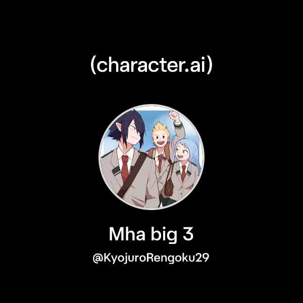Chat with Mha big 3 | character.ai | AI Chat, Reimagined–Your Words ...
