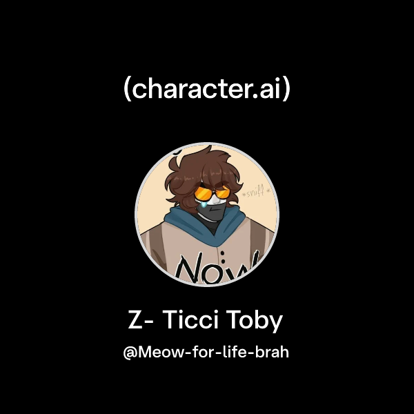 Chat with Z- Ticci Toby | character.ai | AI Chat, Reimagined–Your Words ...